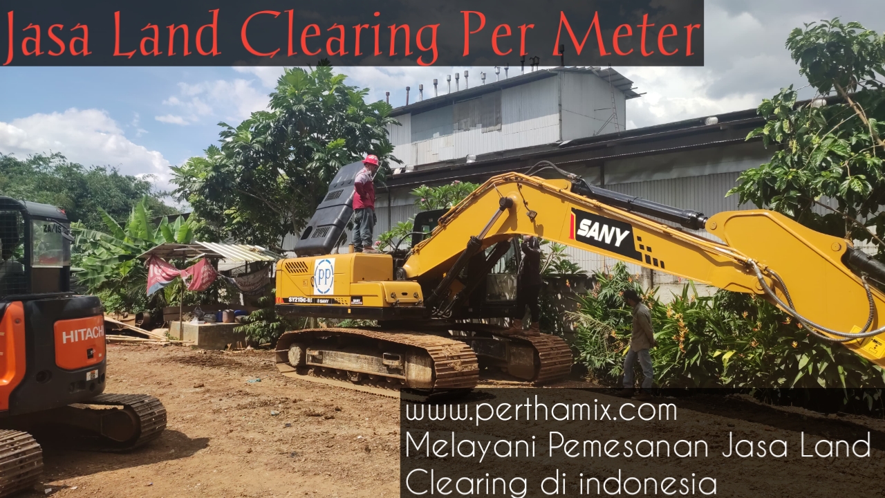 Harga Jasa Land Clearing Per M2 2026 - Pertha Mix Buka Lahan Jasa